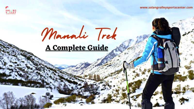 Manali Trek: A Complete Guide | Solang Valley Sports Center